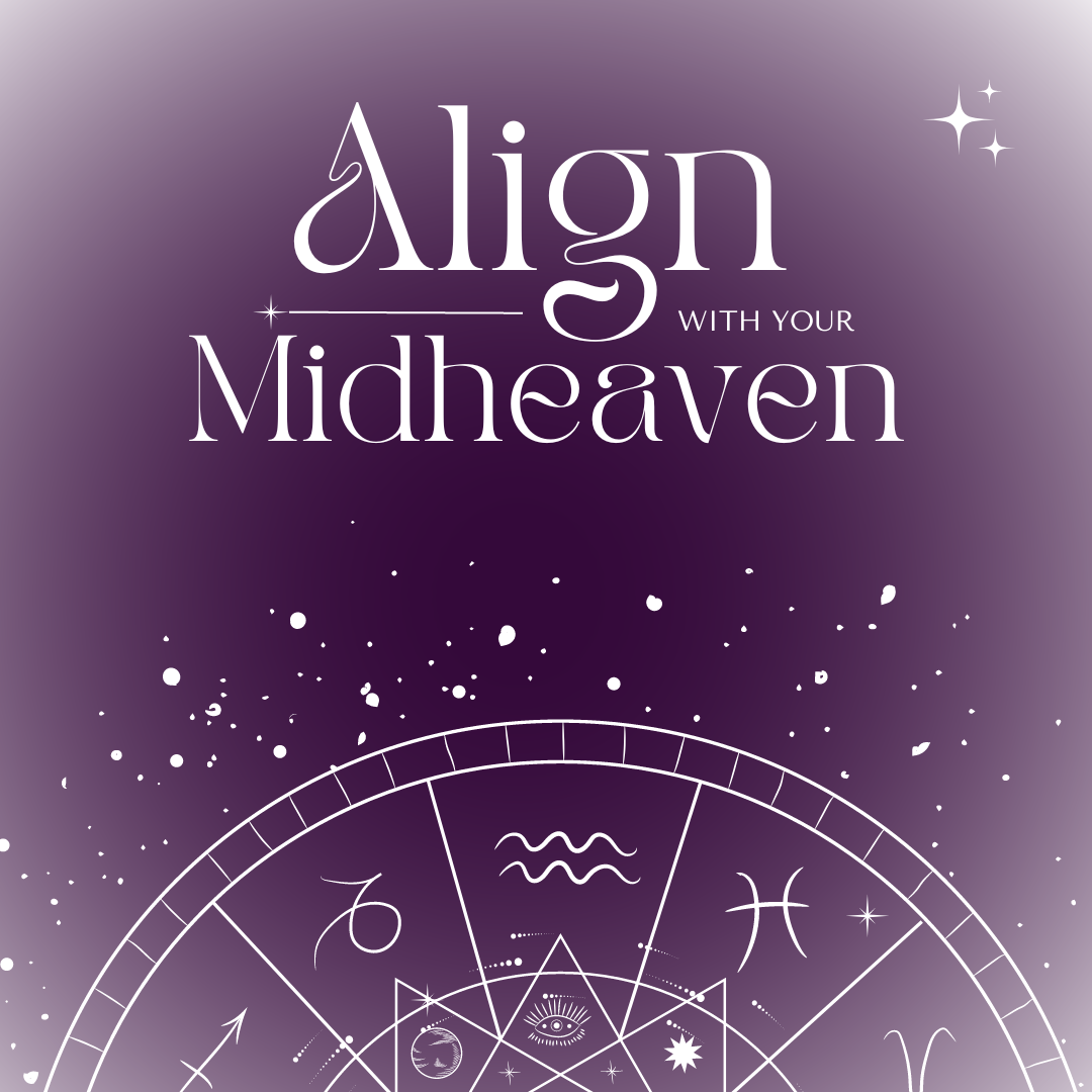 FREE GUIDE - Align your Midheaven